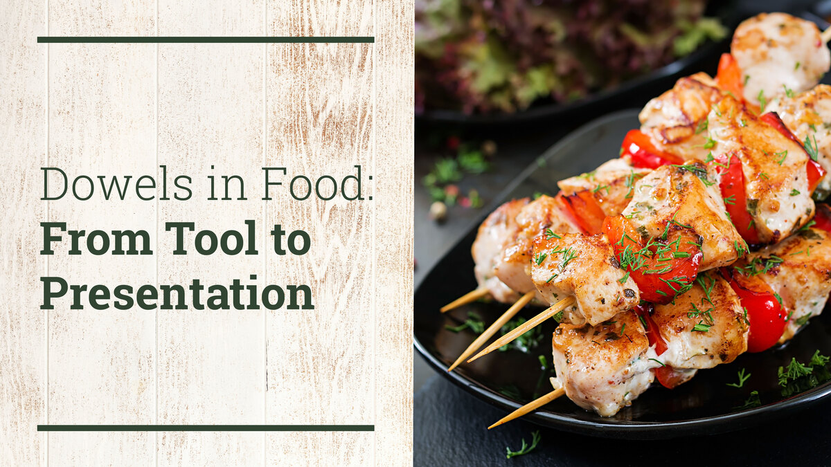 Dowels in Food: From Tool to Presentation | Cincinnati Dowel
